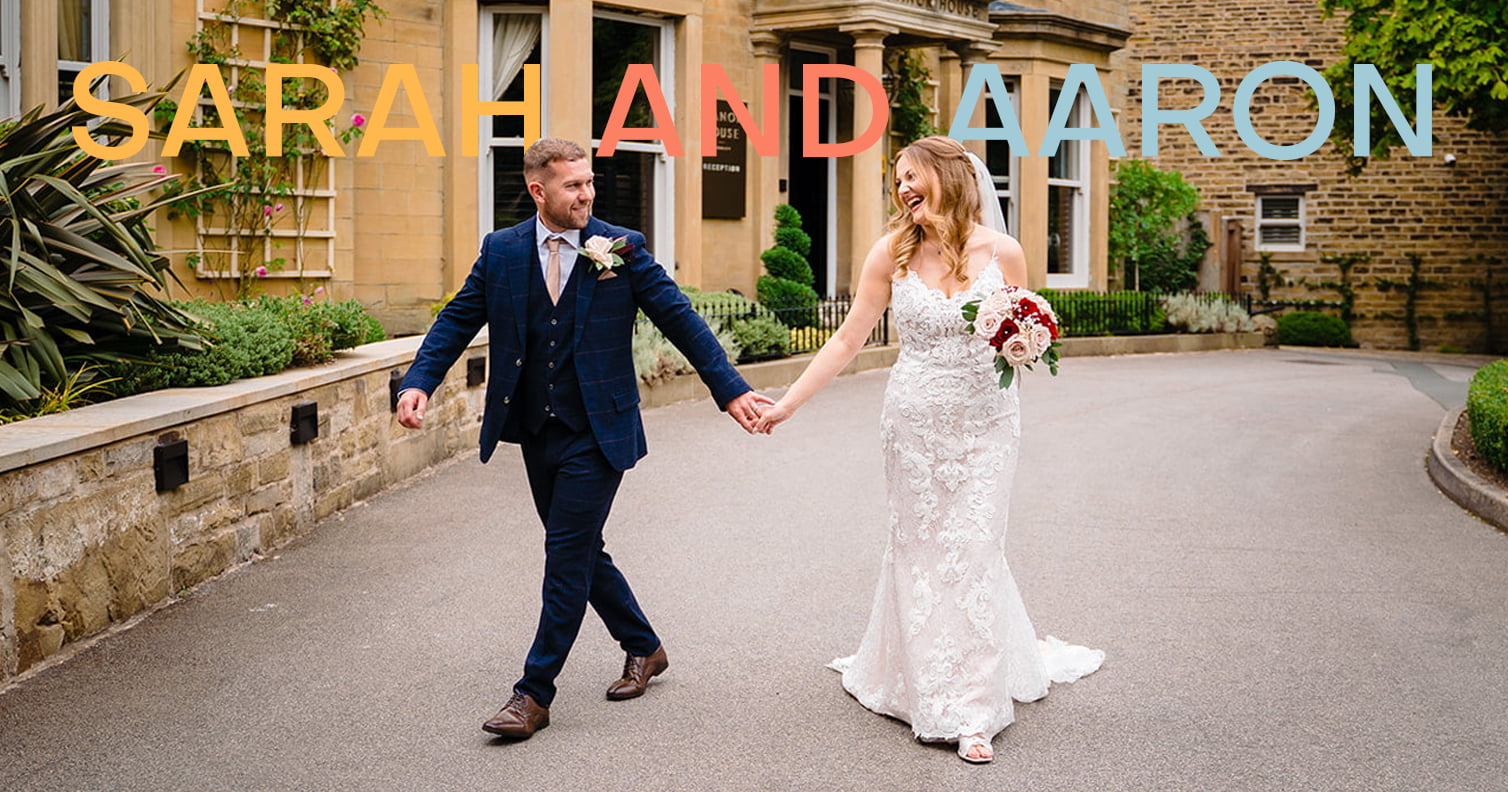 Sarah + Aaron A Manor House Lindley Wedding - Huddersfield
